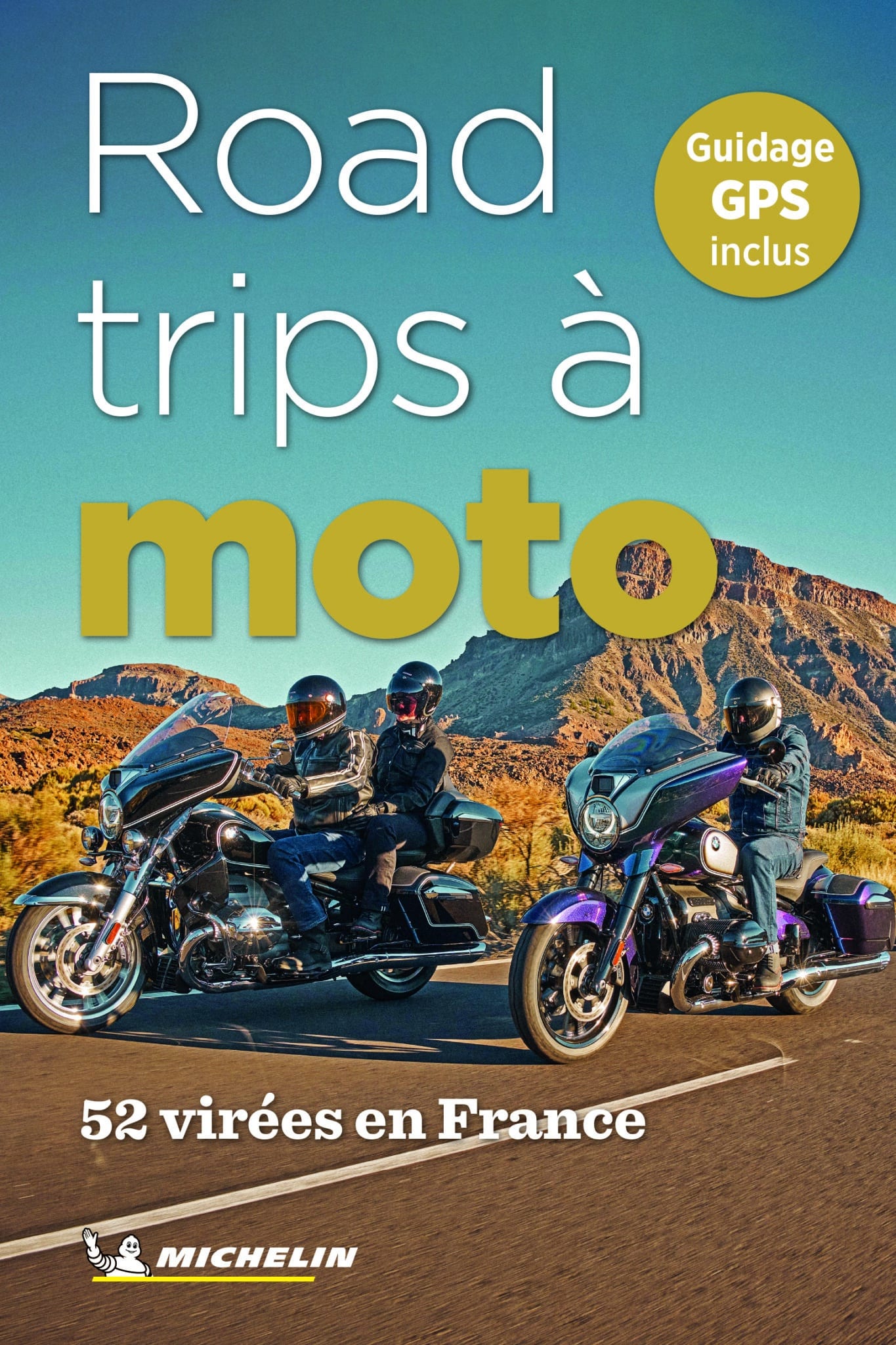 Guide Michelin "Road Trips à Moto" Spécial Europe - Trail Adventure ...